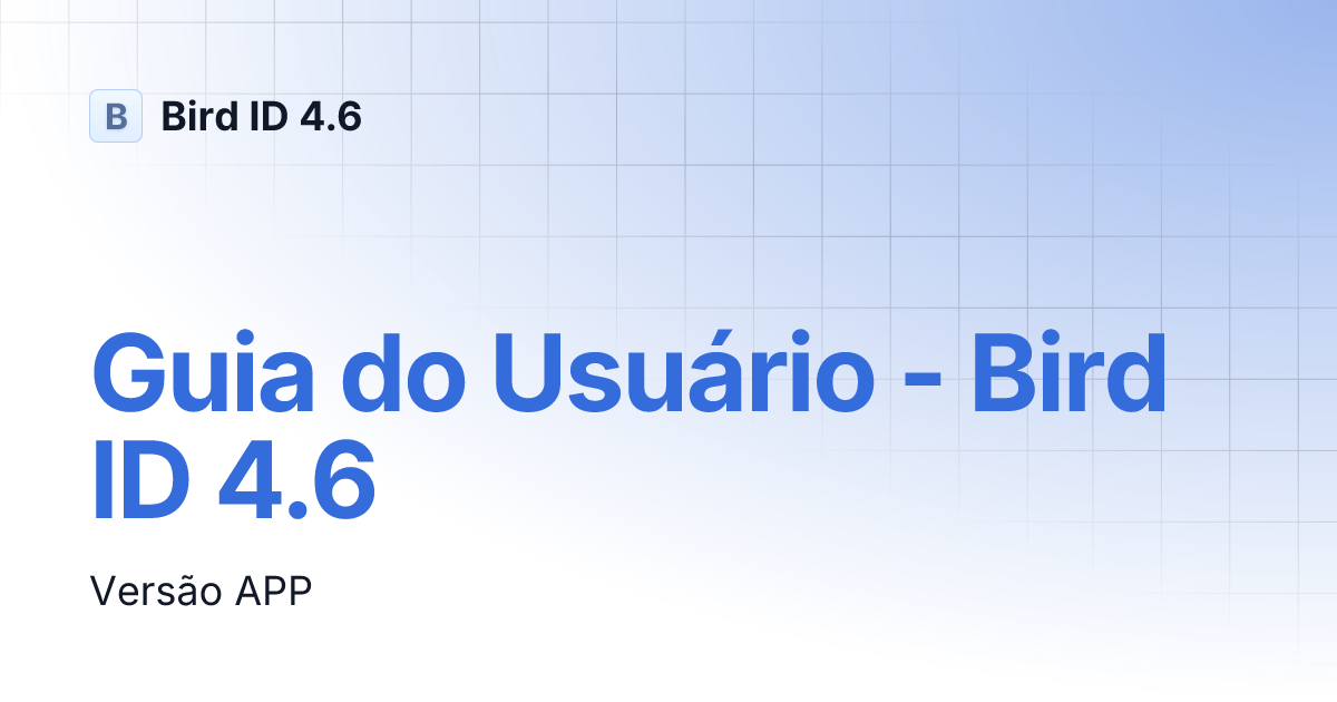 Guia do Usuário - Bird ID 4.6 | Bird ID 4.6