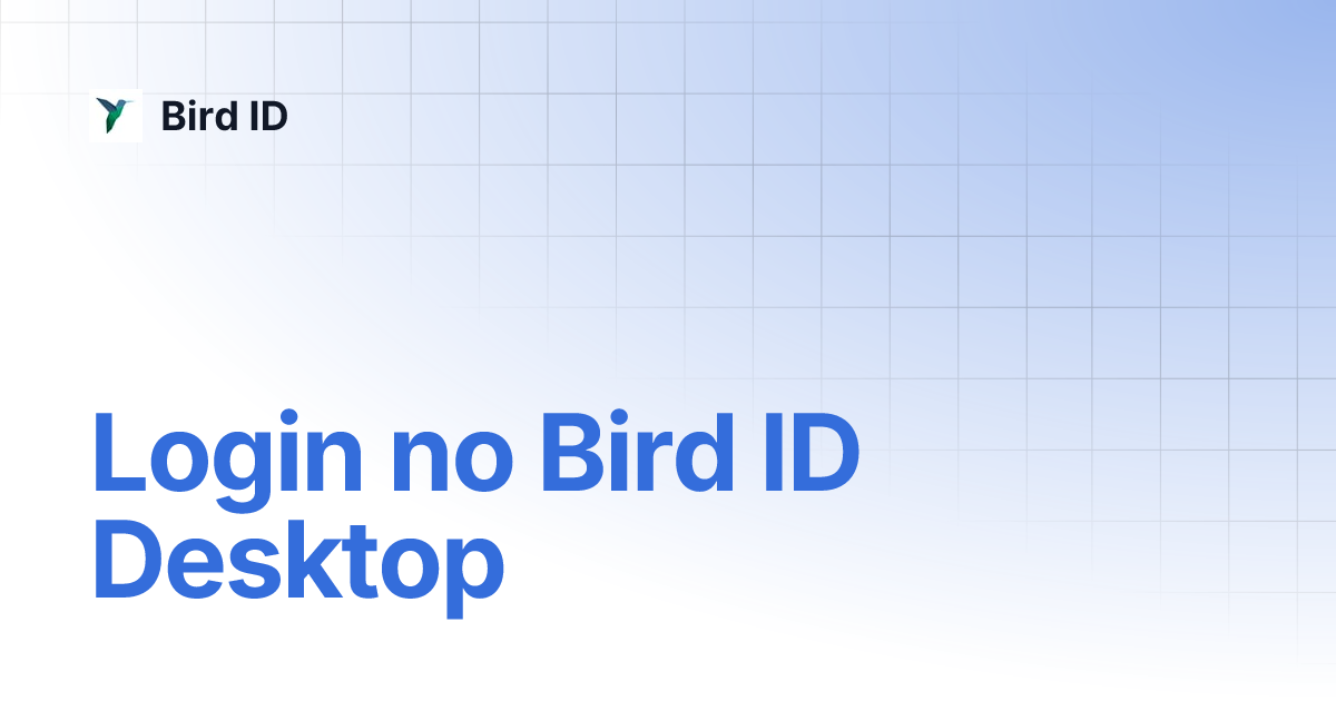 Login no Bird ID Desktop | Bird ID