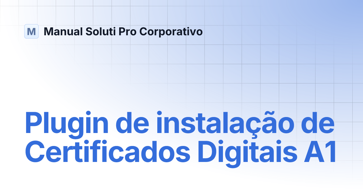 Plugin de instalação de Certificados Digitais A1 | Manual Soluti Pro ...
